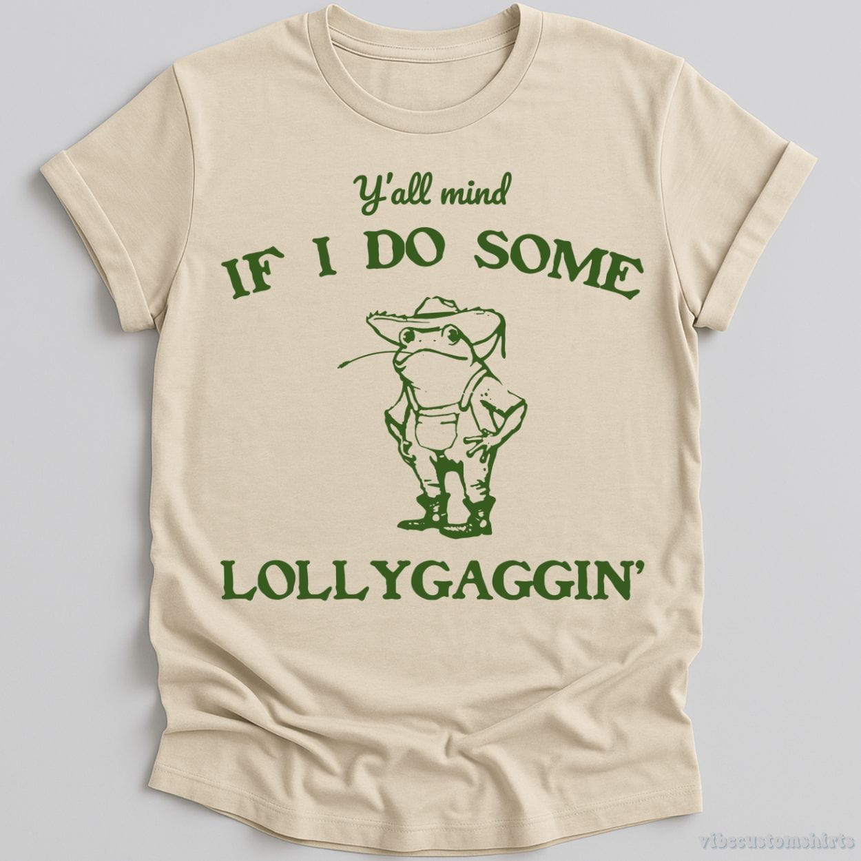 Y'all Mind If I Do Some Lollygagging Shirt – Vibe Custom Shirts